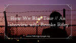 How We Rise Tour // An Interview with Brooke Riley – The Long Voyage