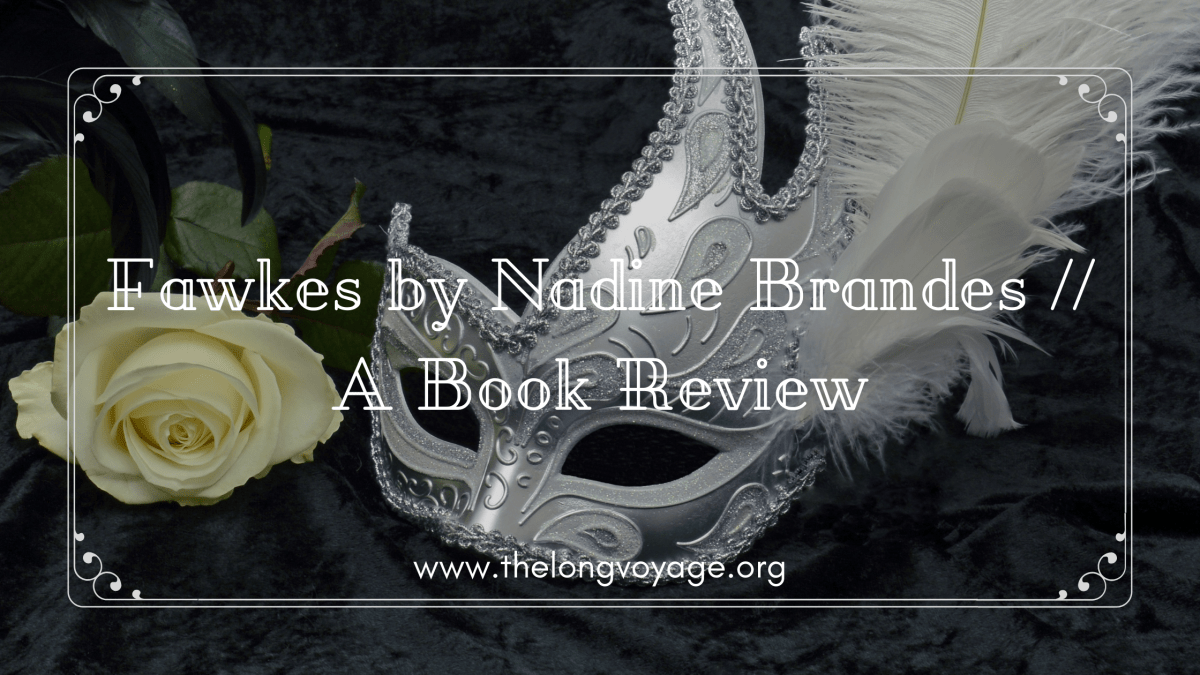 Fawkes by Nadine Brandes // A Book Review – The Long Voyage