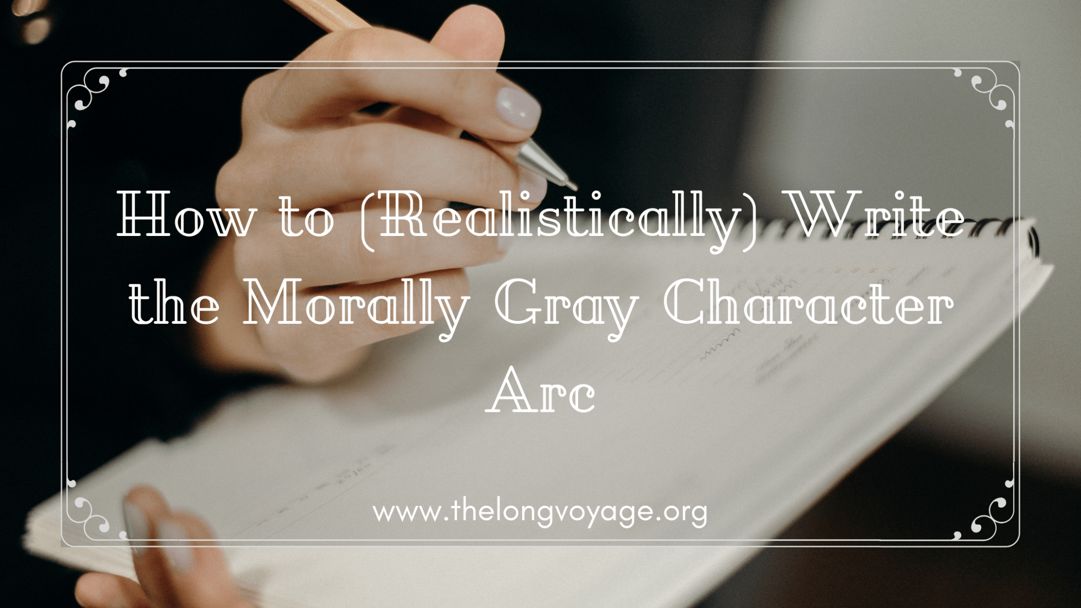 How to (Realistically) Write the Morally Gray Character Arc – The Long ...