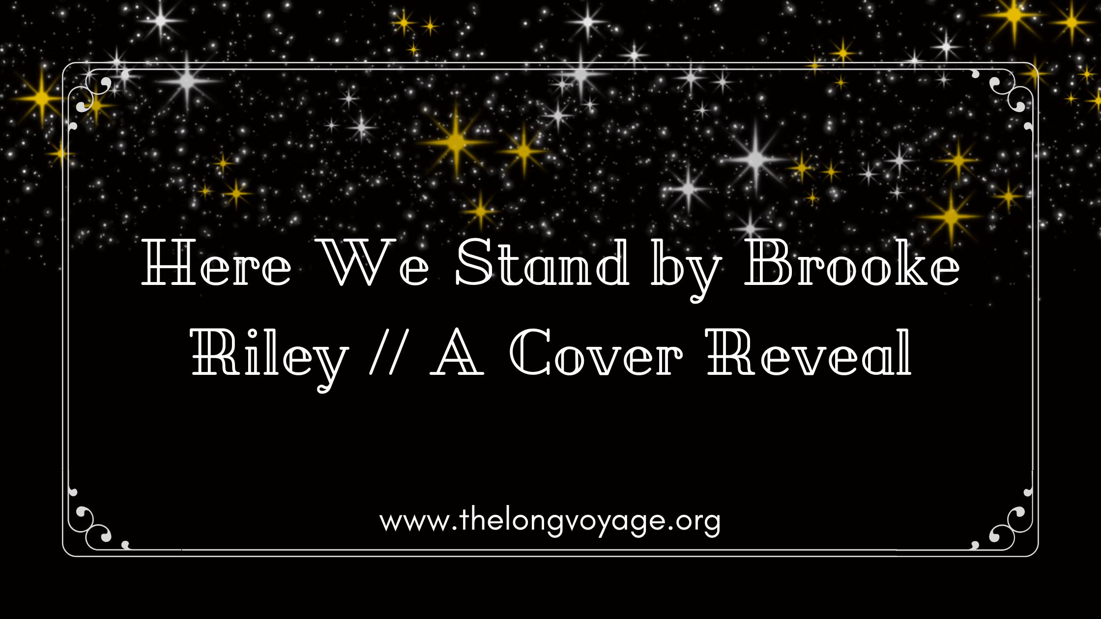 Here We Stand by Brooke Riley // A Cover Reveal – The Long Voyage