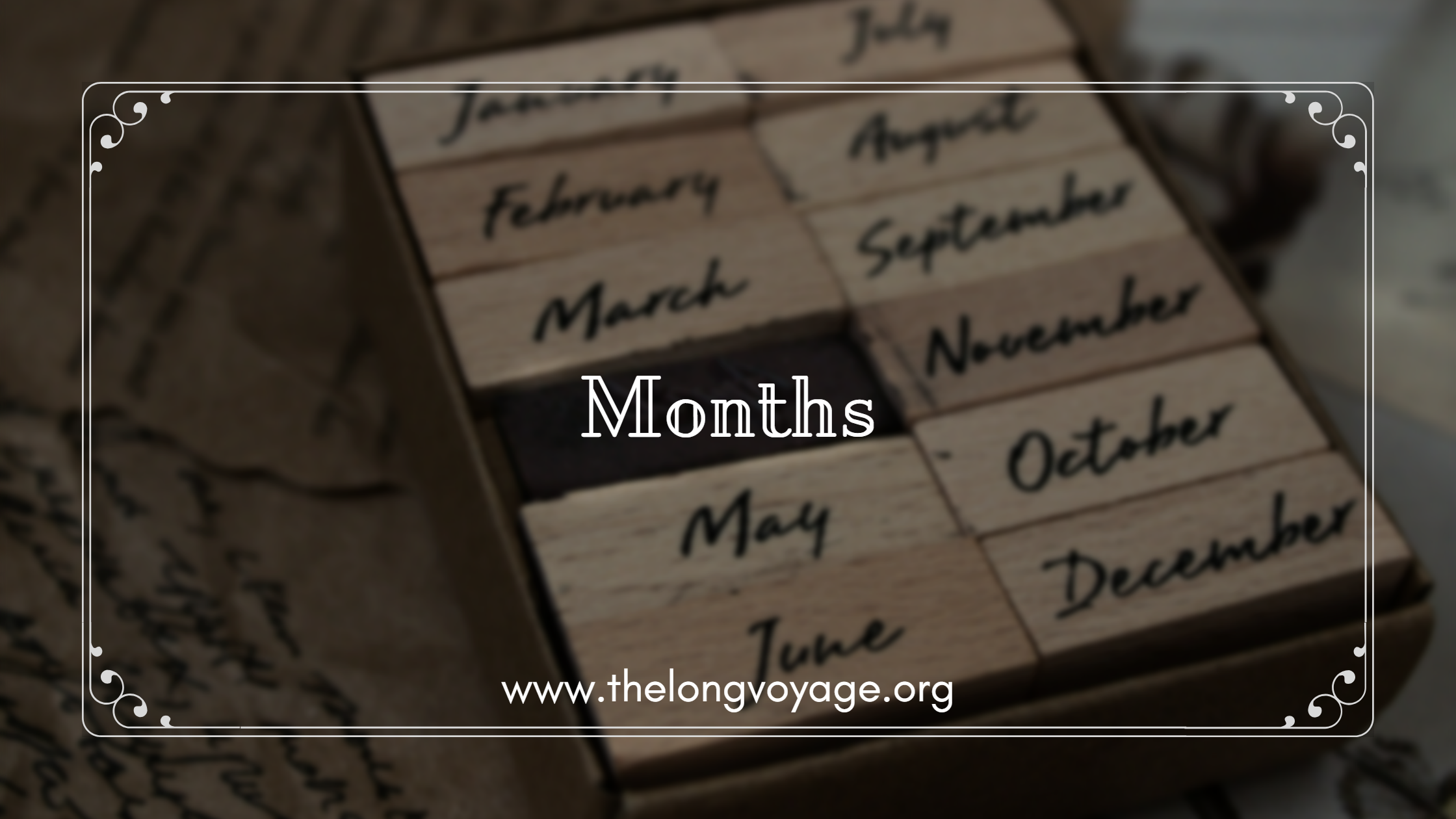 Months – The Long Voyage