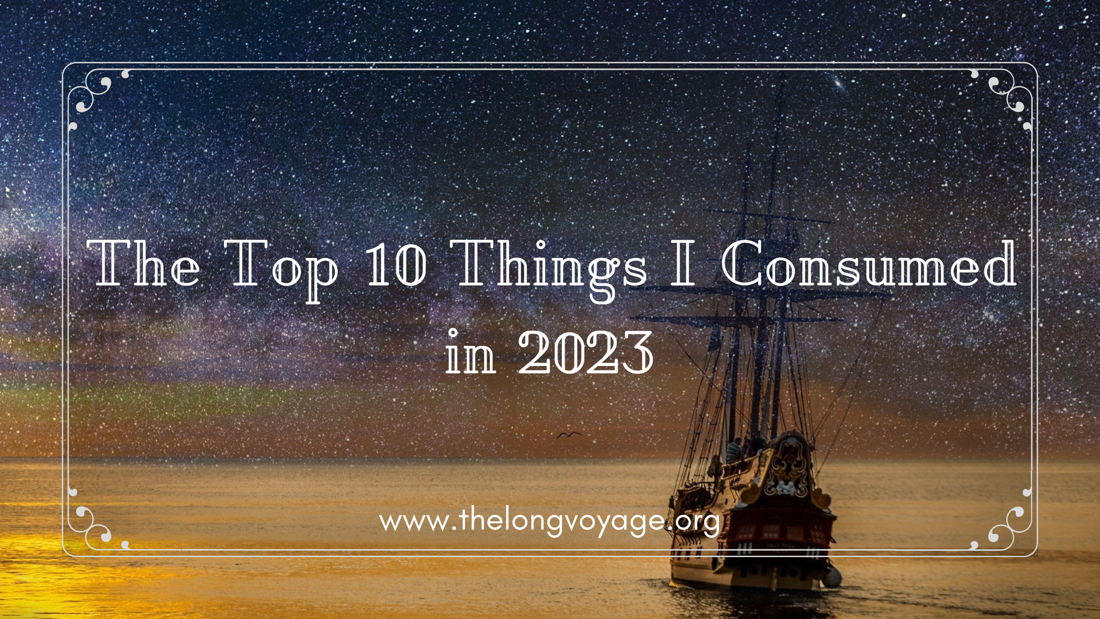 The Top 10 Things I Consumed in 2023 – The Long Voyage