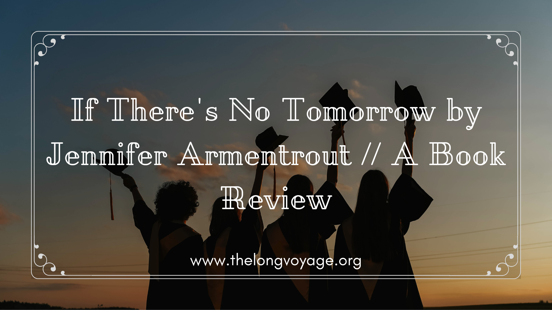 If There’s No Tomorrow by Jennifer Armentrout // A Book Review – The ...