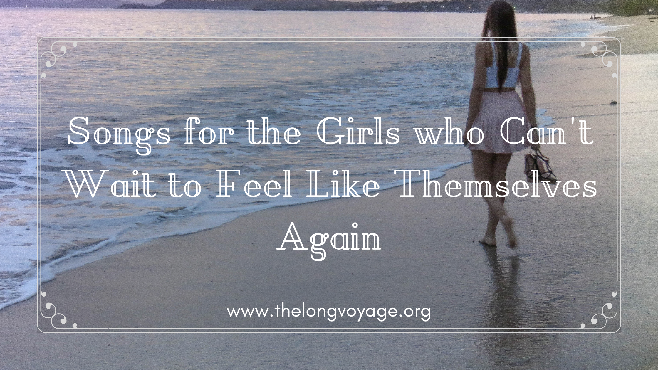 Songs for the Girls who Can’t Wait to Feel Like Themselves Again – The ...